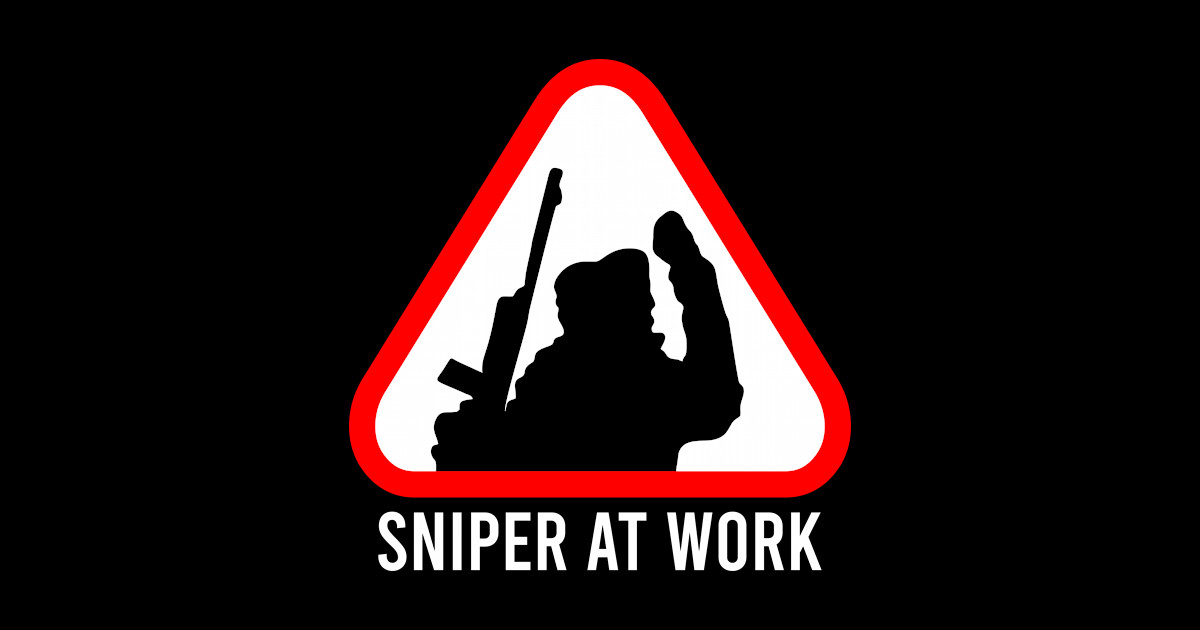 Sniper At Work Sign - Sniper At Work Sign - Sticker | TeePublic