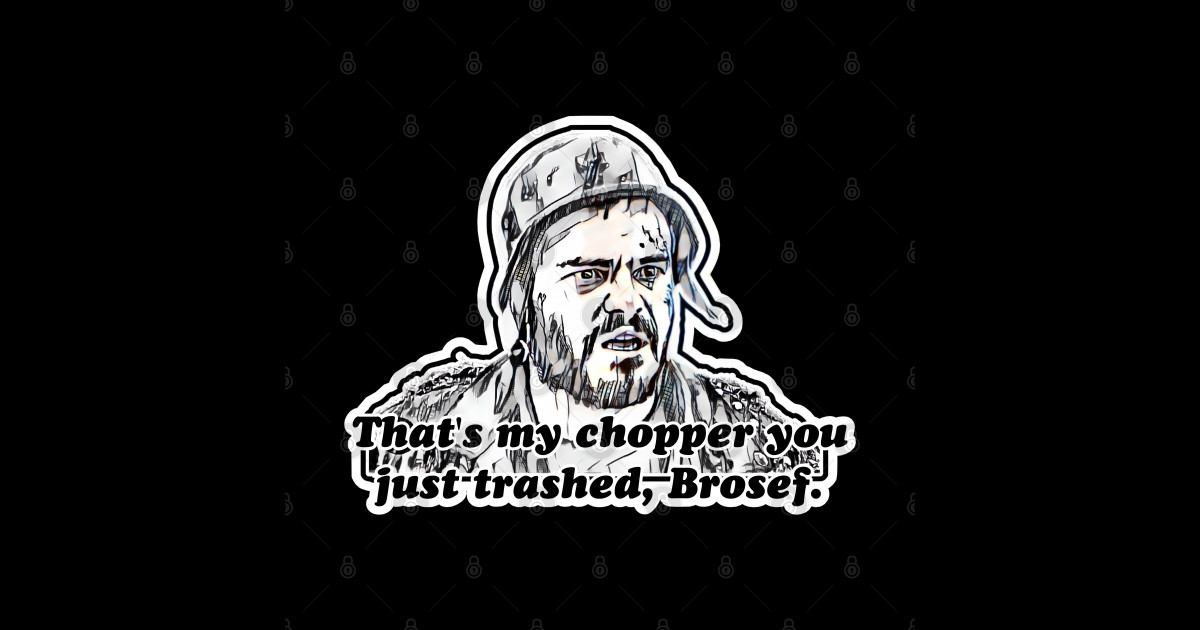 That’s my chopper you just trashed, Brosef. - Anchorman - Sticker ...