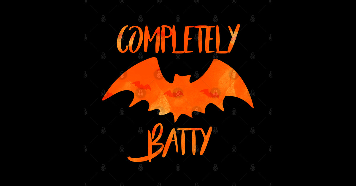 Completely Batty - Bat - T-Shirt | TeePublic