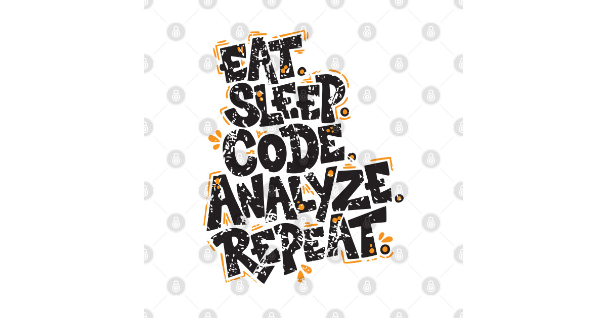 Eat Sleep Code Analyze Repeat Computer Science Student - Computer Science - T-Shirt | TeePublic
