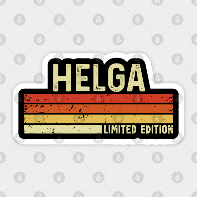 Helga Name Vintage Retro Limited Edition Gift - Helga - Sticker | TeePublic