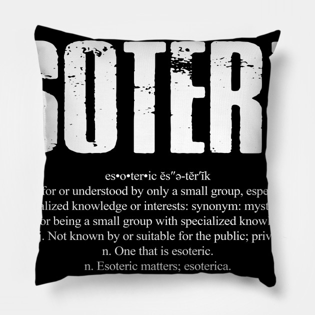 Esoteric Dictionary Word Definition - Esoteric - Pillow | TeePublic