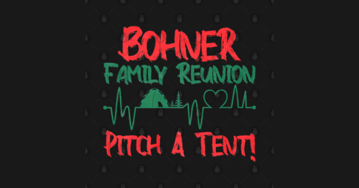 Bohner Family Reunion Pitch A Tent - Bohner Family Reunion Pitch A Tent ...
