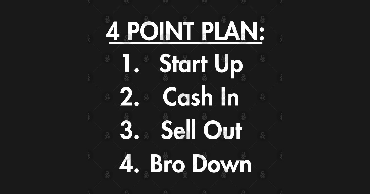 Start Up Cash In Sell Out Bro Down - Southpark - T-Shirt | TeePublic