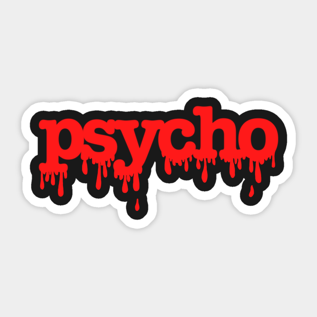 Psycho - Psych - Sticker | TeePublic