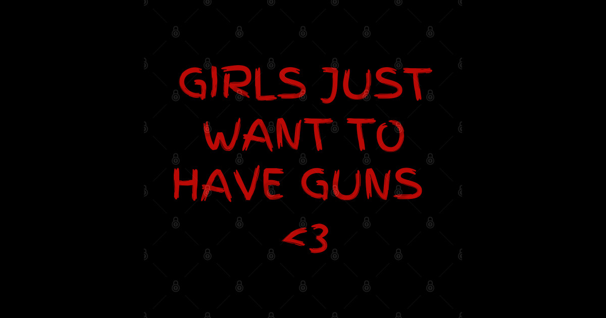 Girls just want to have guns - Second Amendment - Sticker | TeePublic