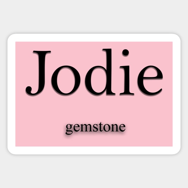 Jodie Name meaning - Name Gift - Sticker | TeePublic
