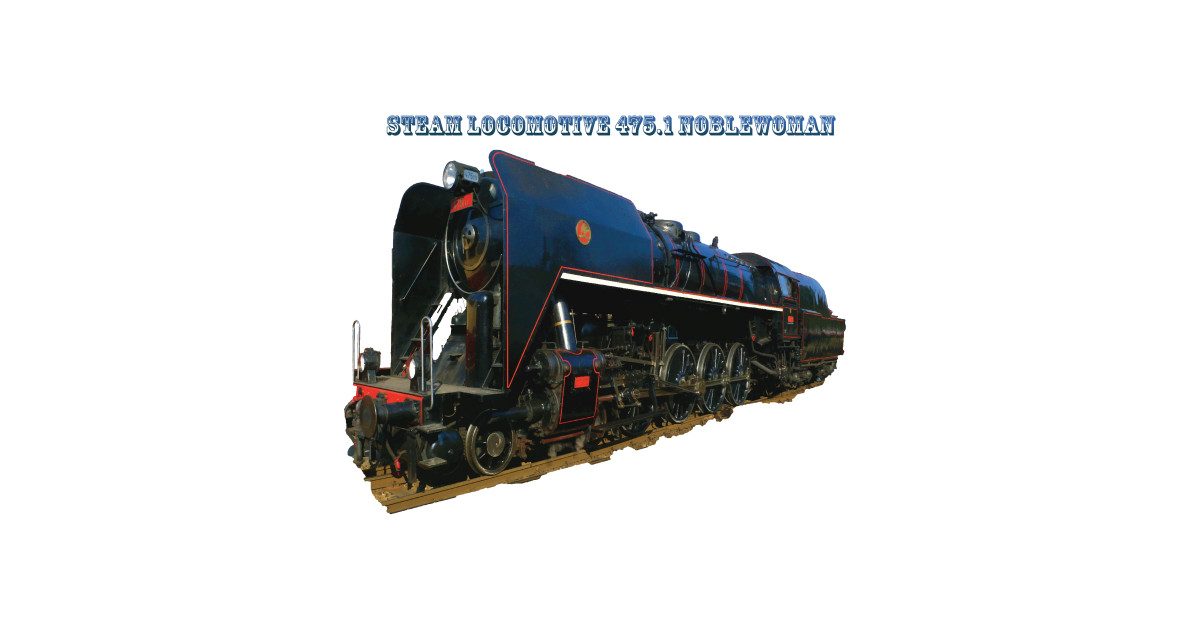 Steam locomotive 475.1 noblewoman - Ancient - T-Shirt | TeePublic