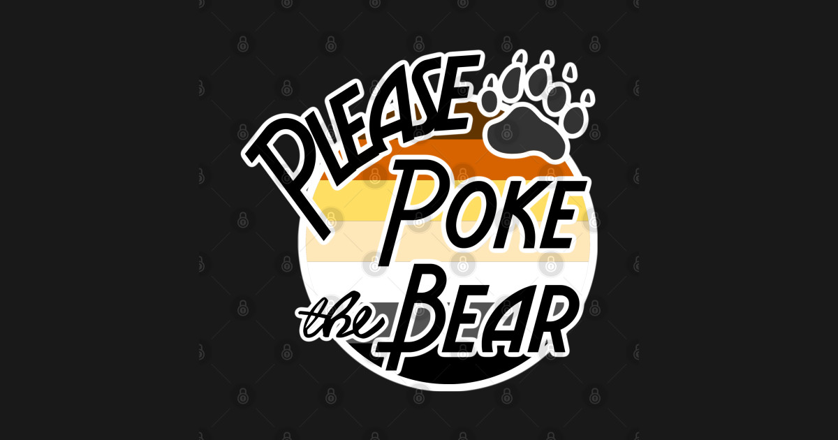 Please poke the bear - Bears - T-Shirt | TeePublic
