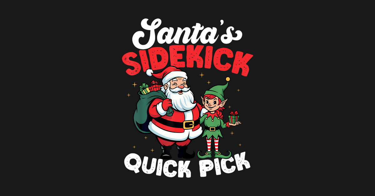 Santas Sidekick Funny Elf Christmas - Funny Elf Christmas - T-Shirt ...