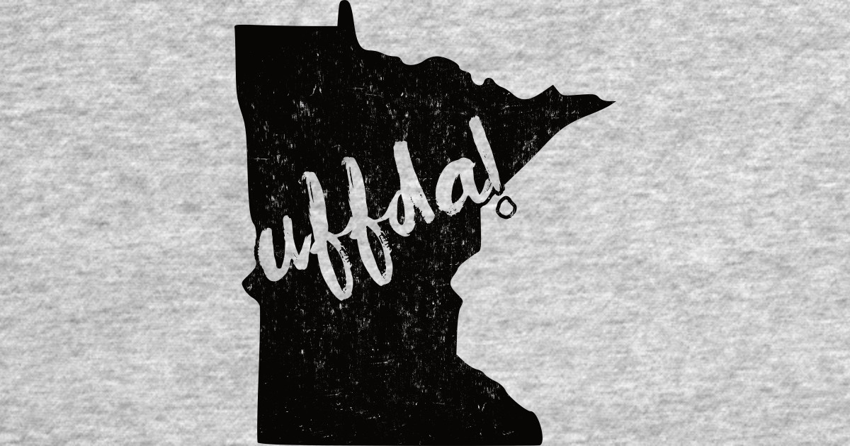 Minnesota Uffda! Scandinavian Distressed - Uffda - T-Shirt | TeePublic