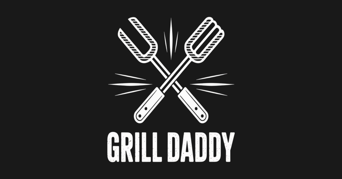 Grill Daddy Fathers Day -Grillfather-Grill Dad - Grill Daddy Fathers ...