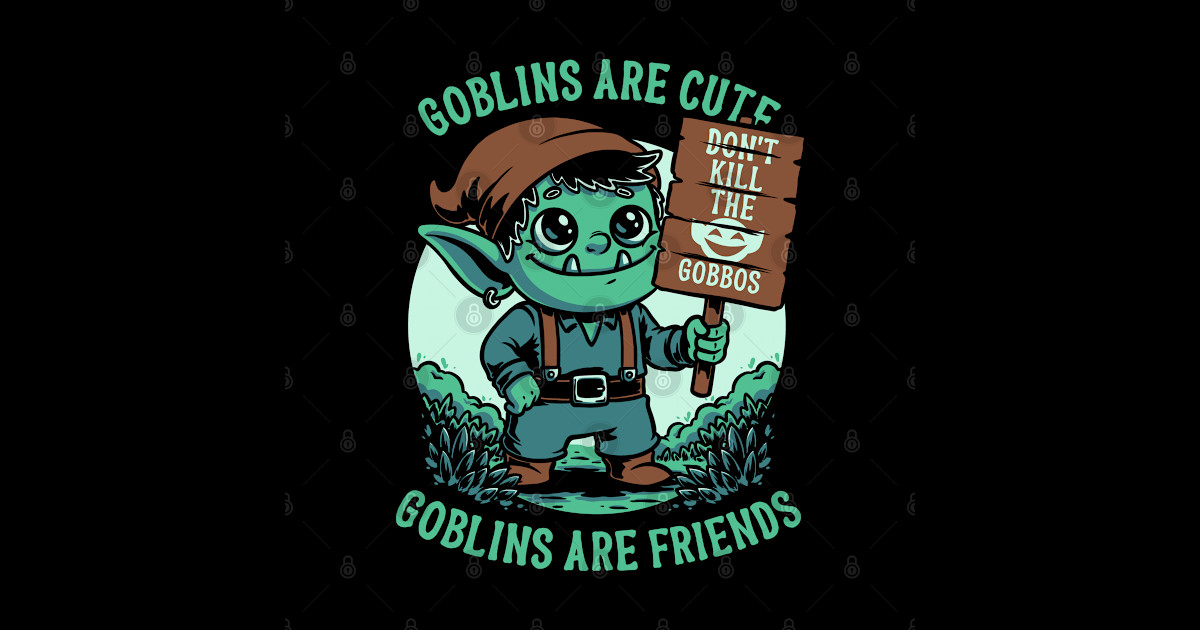Save the Goblins Cute - Cool RPG Gift - Goblin - Posters and Art Prints ...