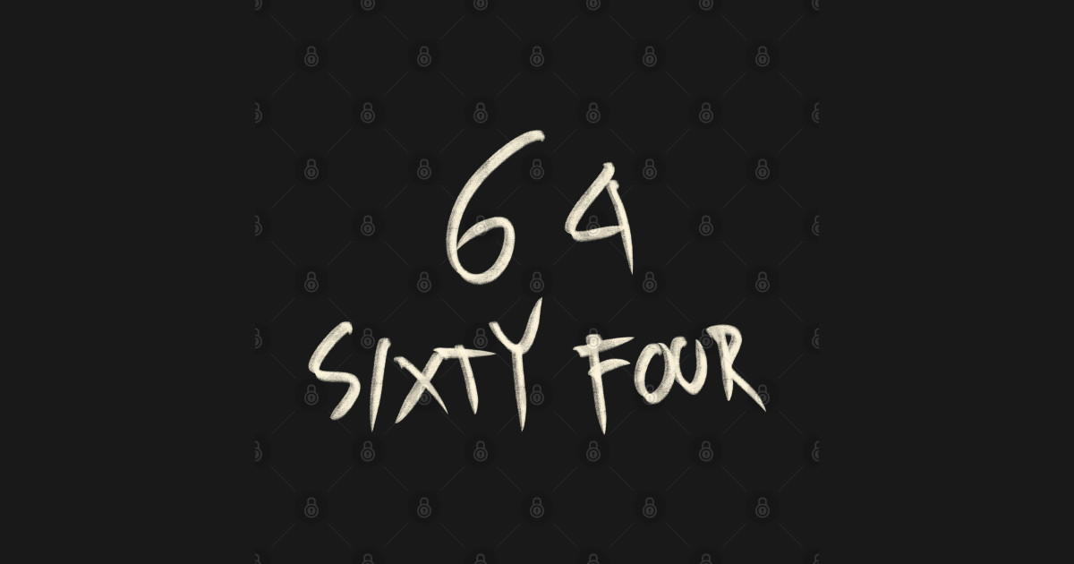 Hand Drawn Letter Number 64 sixty four - 64 Years - T-Shirt | TeePublic