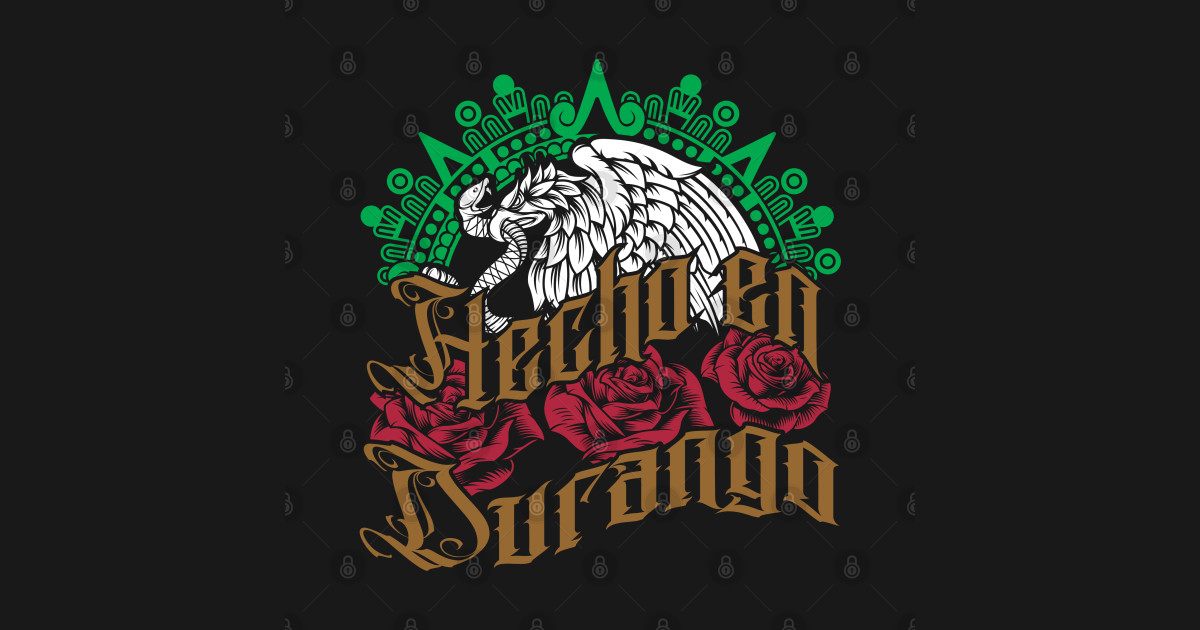Hecho en Durango - Mexico - T-Shirt | TeePublic