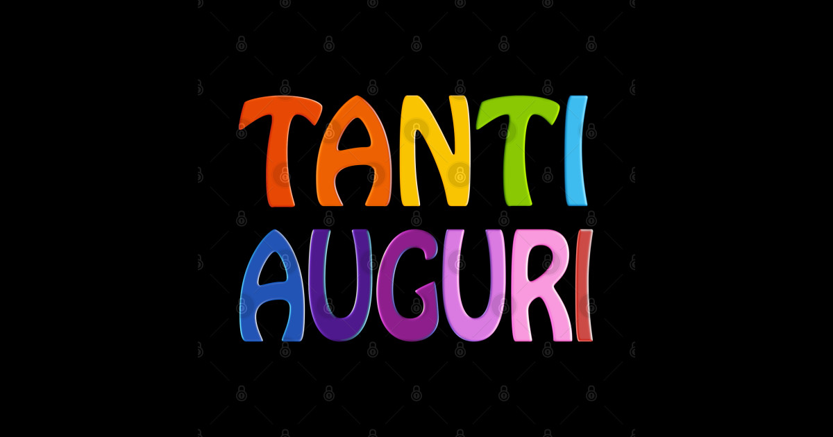 Tanti Aguri Happy Birthday Italian - Tanti Aguri - Sticker | TeePublic