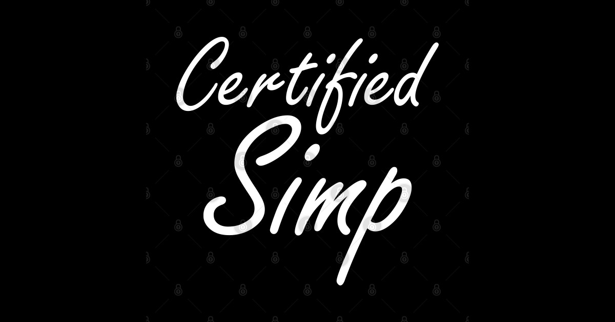 Certified Simp - Certified Simp - Sticker | TeePublic