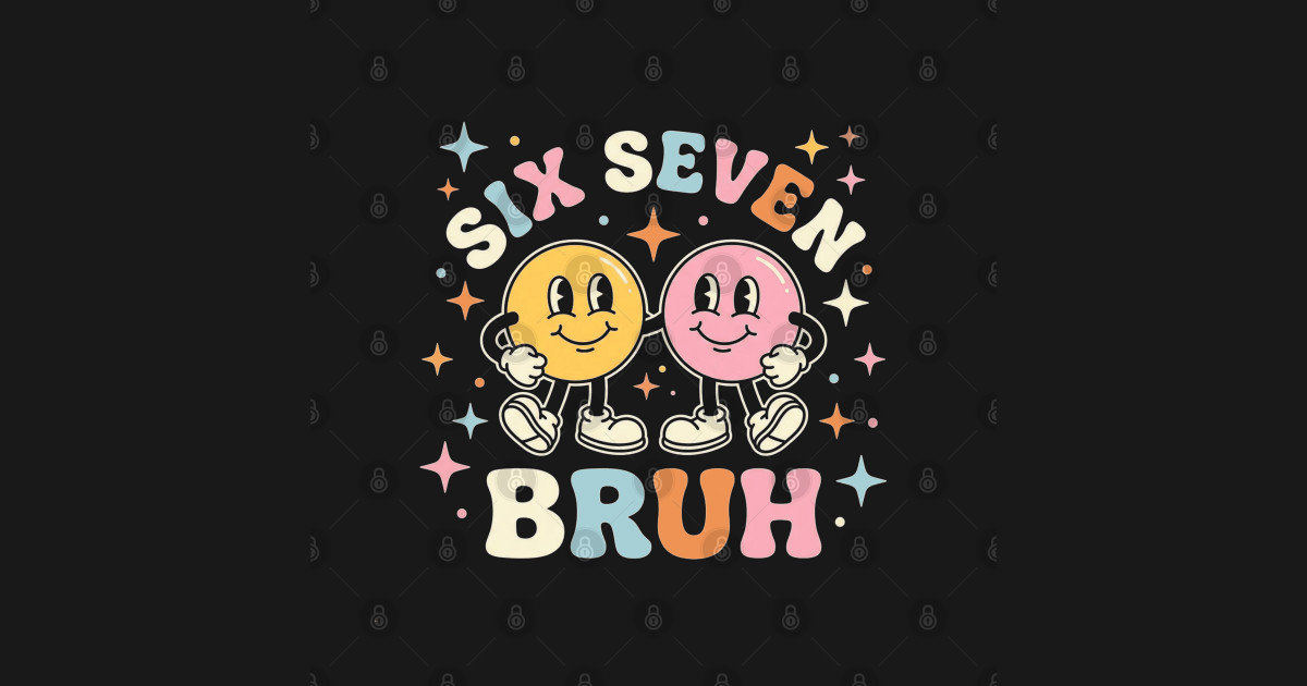 Meme Six Seven Retro Smiley Face Bruh Viral Internet Culture Humor ...