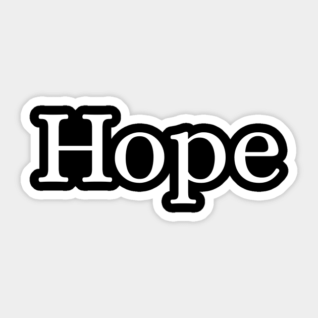 Hope - Hope - Sticker | TeePublic