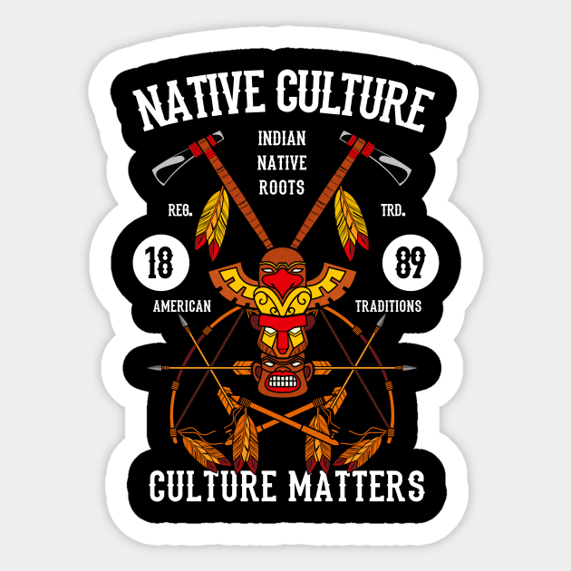 Native Culture matters - Native American - Sticker | TeePublic
