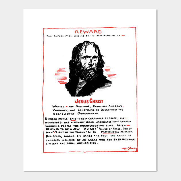Jesus Christ Wanted Poster - Jesus - Posters and Art Prints | TeePublic
