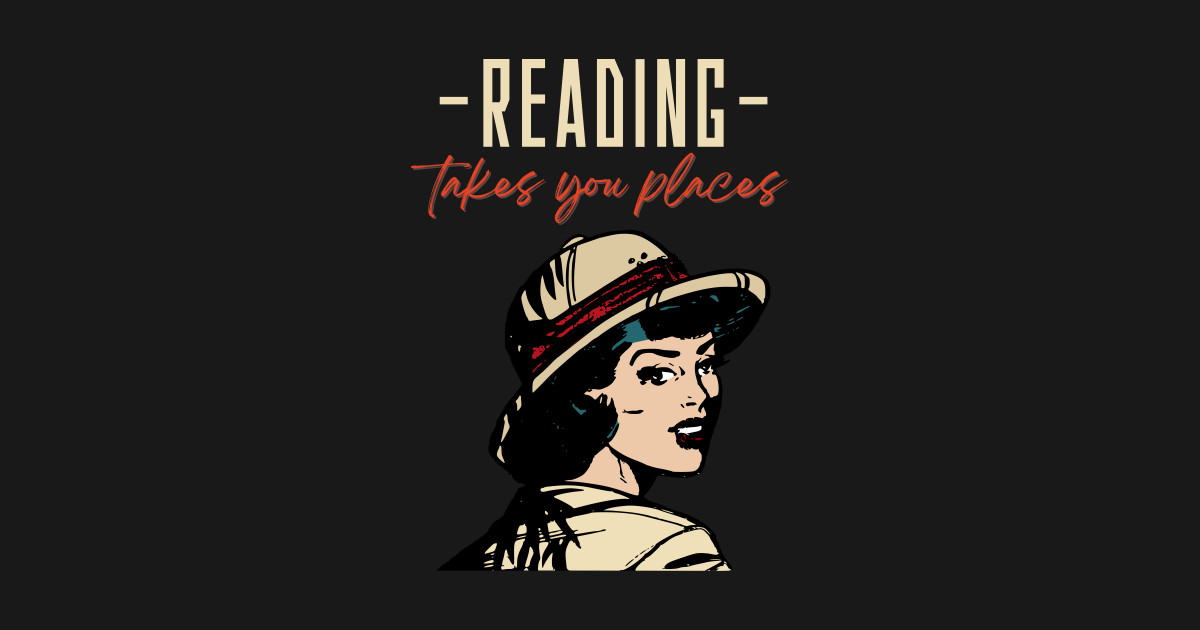Reading Takes You Places - Reading Lover - T-Shirt | TeePublic