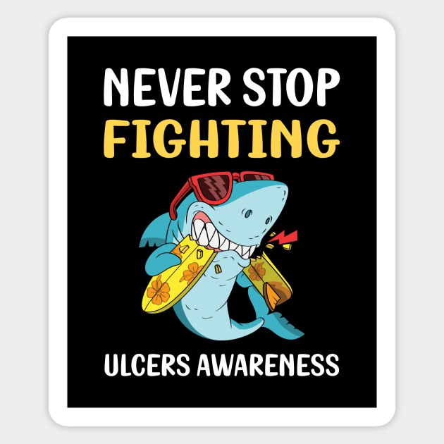 Never Stop Fighting Ulcers - Ulcers - Sticker | TeePublic