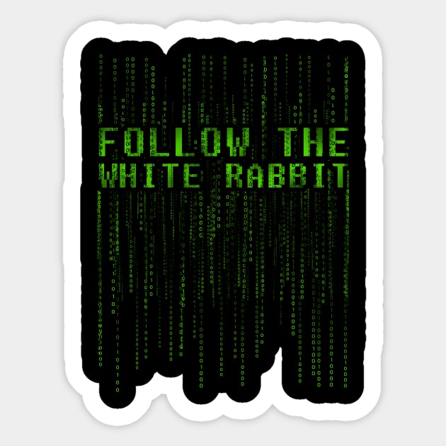 Follow the White Rabbit - Matrix - Sticker | TeePublic