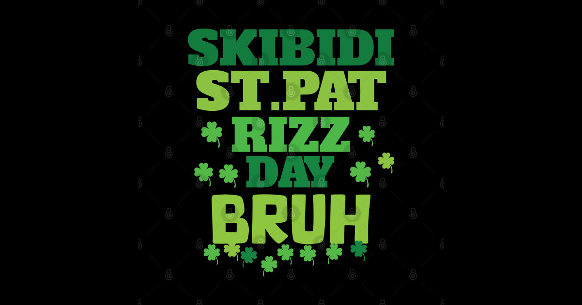 Funny St Patrick's Day Irish Skibidi St. Pat Rizz Day Sigmas - Skibidi ...