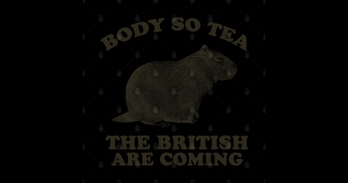 Body So Tea The British Are Coming - Y2K Iconic Funny It Girl Meme ...