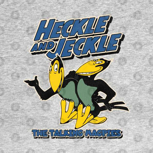 HECKLE and JECKLE - Heckle And Jeckle - T-Shirt | TeePublic