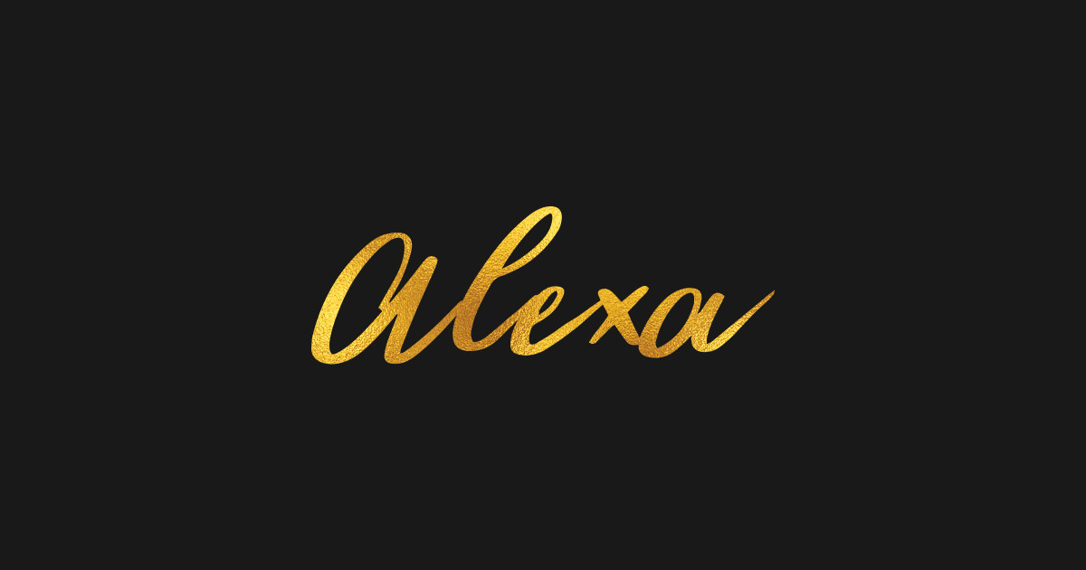 Alexa Name Hand Lettering in Gold Letters - Alexa - T-Shirt | TeePublic