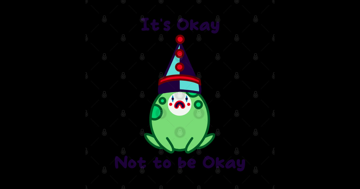 It’s okay not to be okay sad clown frog - Frog - Sticker | TeePublic