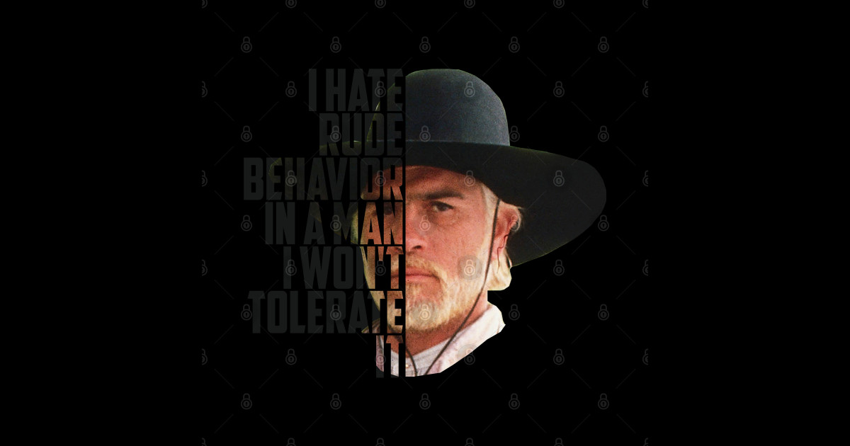 Lonesome dove: I hate rude behavior - Lonesome Dove - Sticker | TeePublic