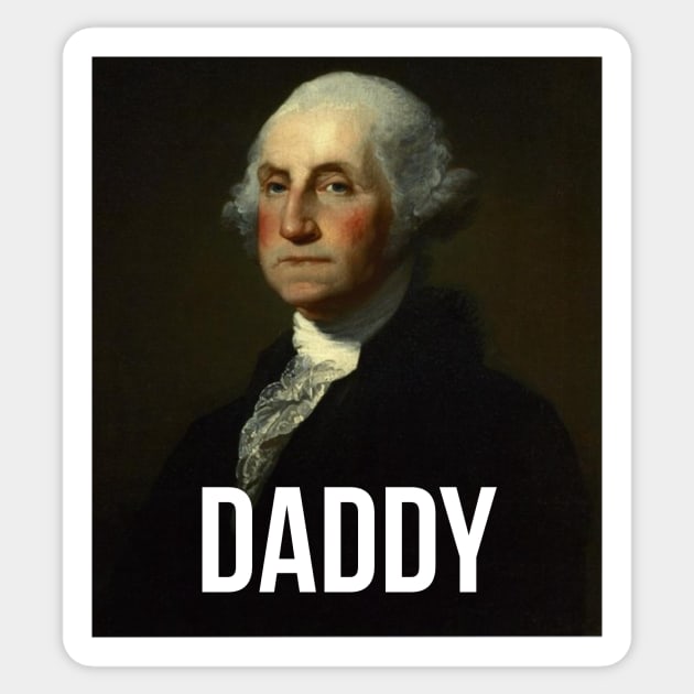 Daddy - George Washington - Hamilton inspired - Hamilton - Sticker ...