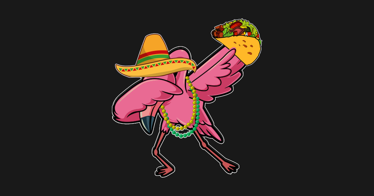 Funny Flamingo Dabbing Taco Cinco De Mayo - Funny Flamingo - T-Shirt ...
