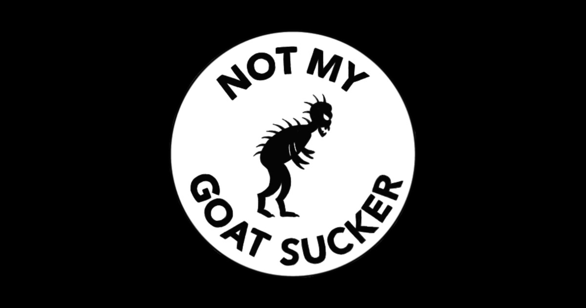 Not My Goat Sucker - Chupacabra - Sticker | TeePublic