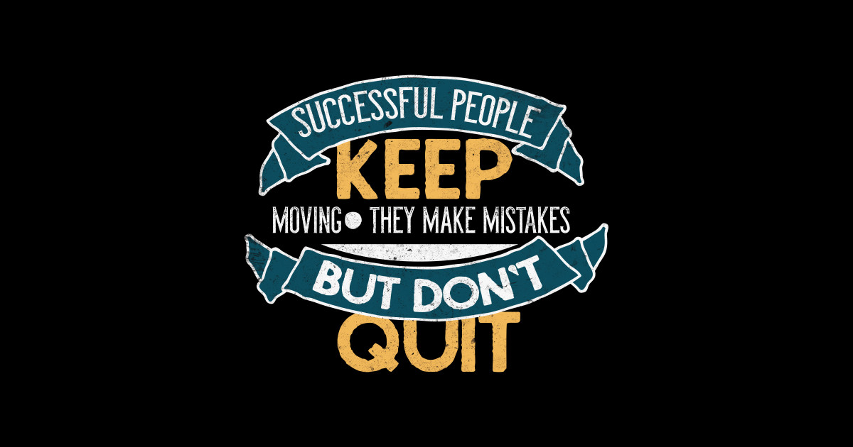 Successful People Don't Quit Motivational Quote - Career - Sticker ...