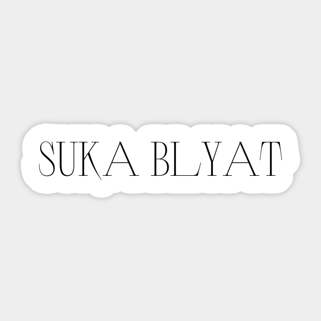 Suka Blyat - Suka Blyat - Sticker | TeePublic