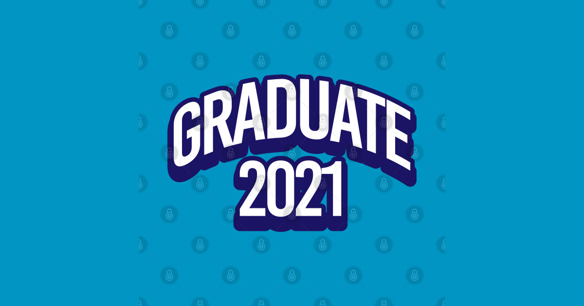 Graduate 2021 - 2021 Graduation Gift - T-Shirt | TeePublic