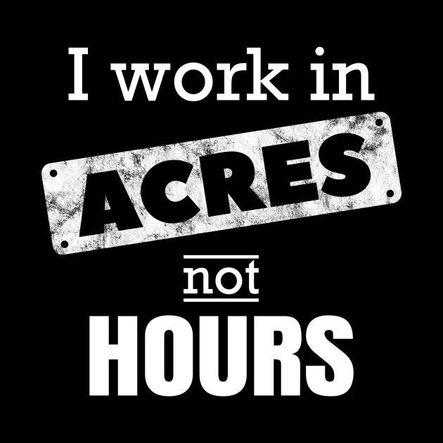 I Work In Acres Not Hours Farmer Farming T Farmer Pillow Teepublic