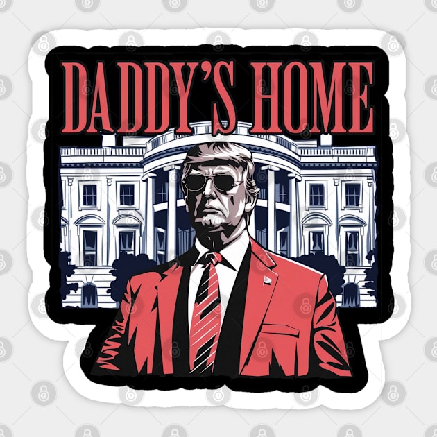 Daddys Home - Daddys Home - Sticker | TeePublic