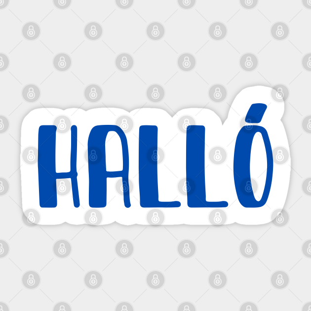 Hallo! Hello in Icelandic - Iceland - Sticker | TeePublic