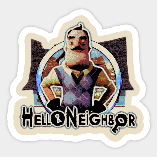 Hello Neighbor(Game) - Hello Neighborgame - Sticker | TeePublic