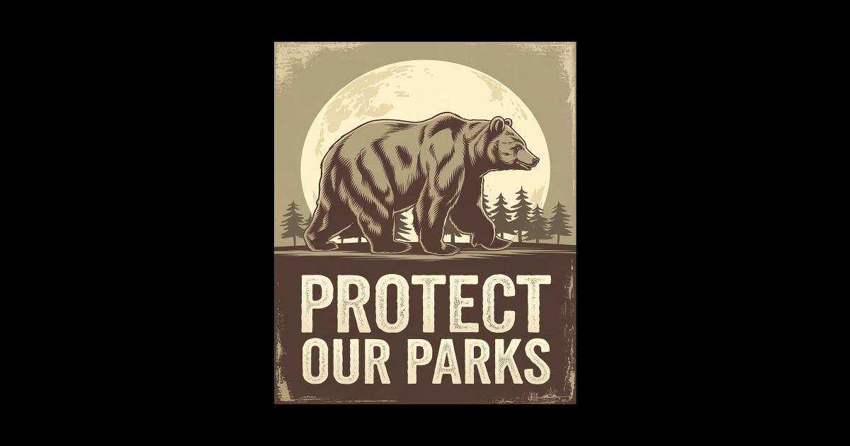 Protect Our Parks Bear Graphic National Park - Protect Our Parks Bear ...