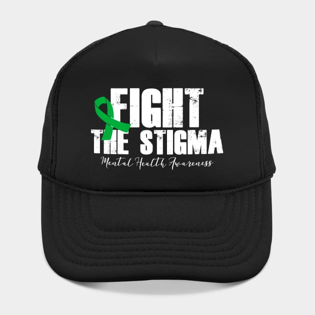 Fight The Stigma Green Ribbon Mental Health - Fight - Hat | TeePublic