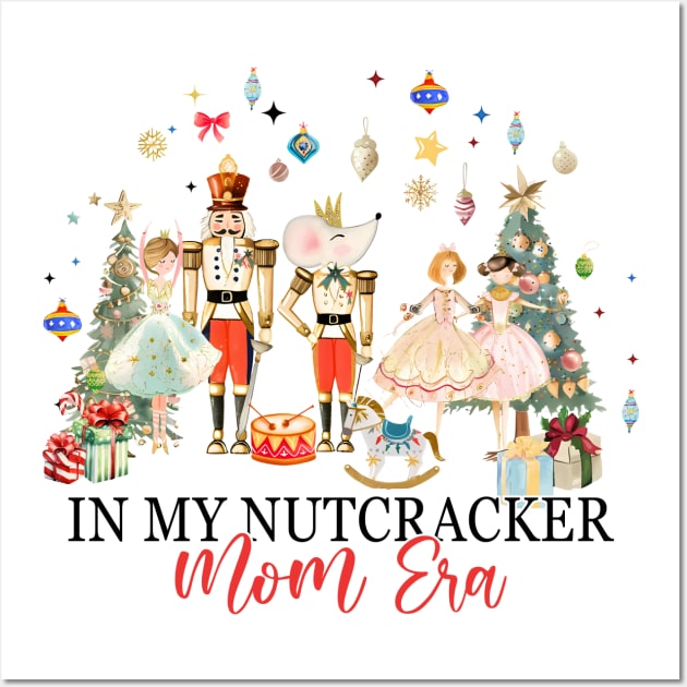 Funny Nutcracker Christmas Quote In My Nutcracker Mom Era - In My ...