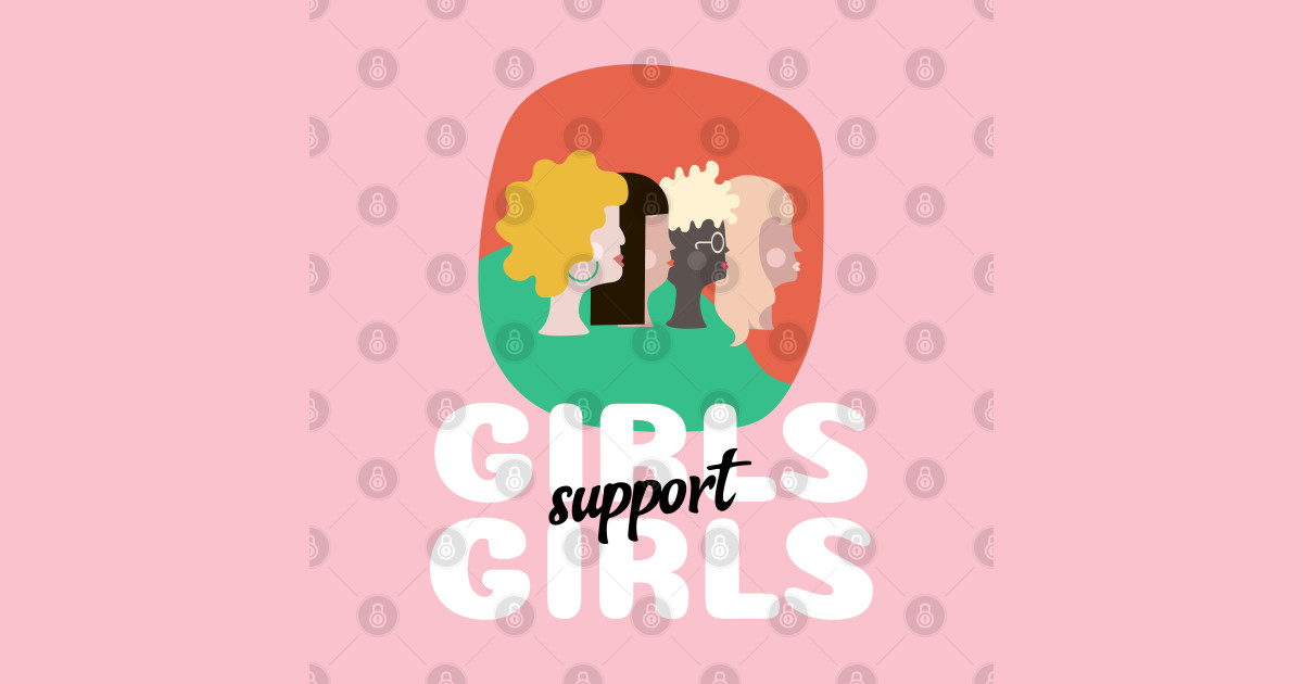 Girls Support Girls - Girls Support Girls - Posters and Art Prints ...