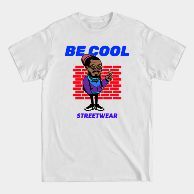 Be cool street wear - Hip Hop - T-Shirt sold by Irene Tang | SKU ...