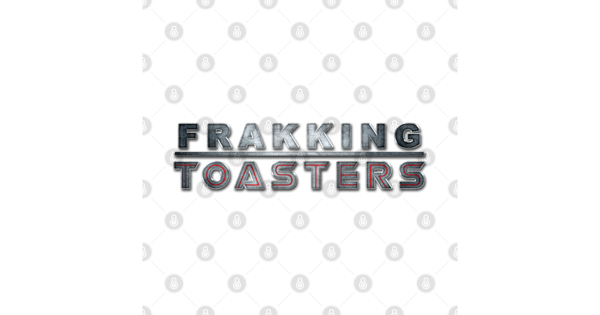 Frakking Toasters - Toasters - T-Shirt | TeePublic